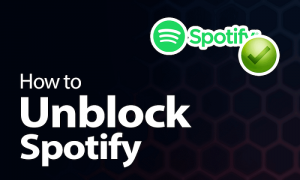 How to Unblock Spotify with or Without VPN [Full Guide]